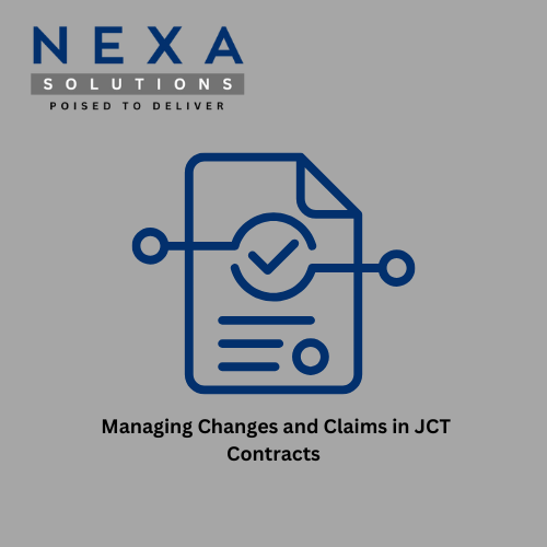 Managing Changes and Claims in JCT Contracts - Nexa Solutions